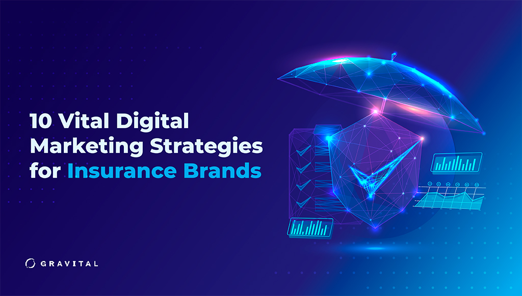 Ensure the Future: 10 Vital Digital Marketing Strategies for Insurance ...